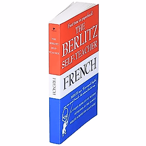 The Berlitz Self-Teacher -- French: A Unique Home-Study Method Developed by the Famous Berlitz Schools of Language