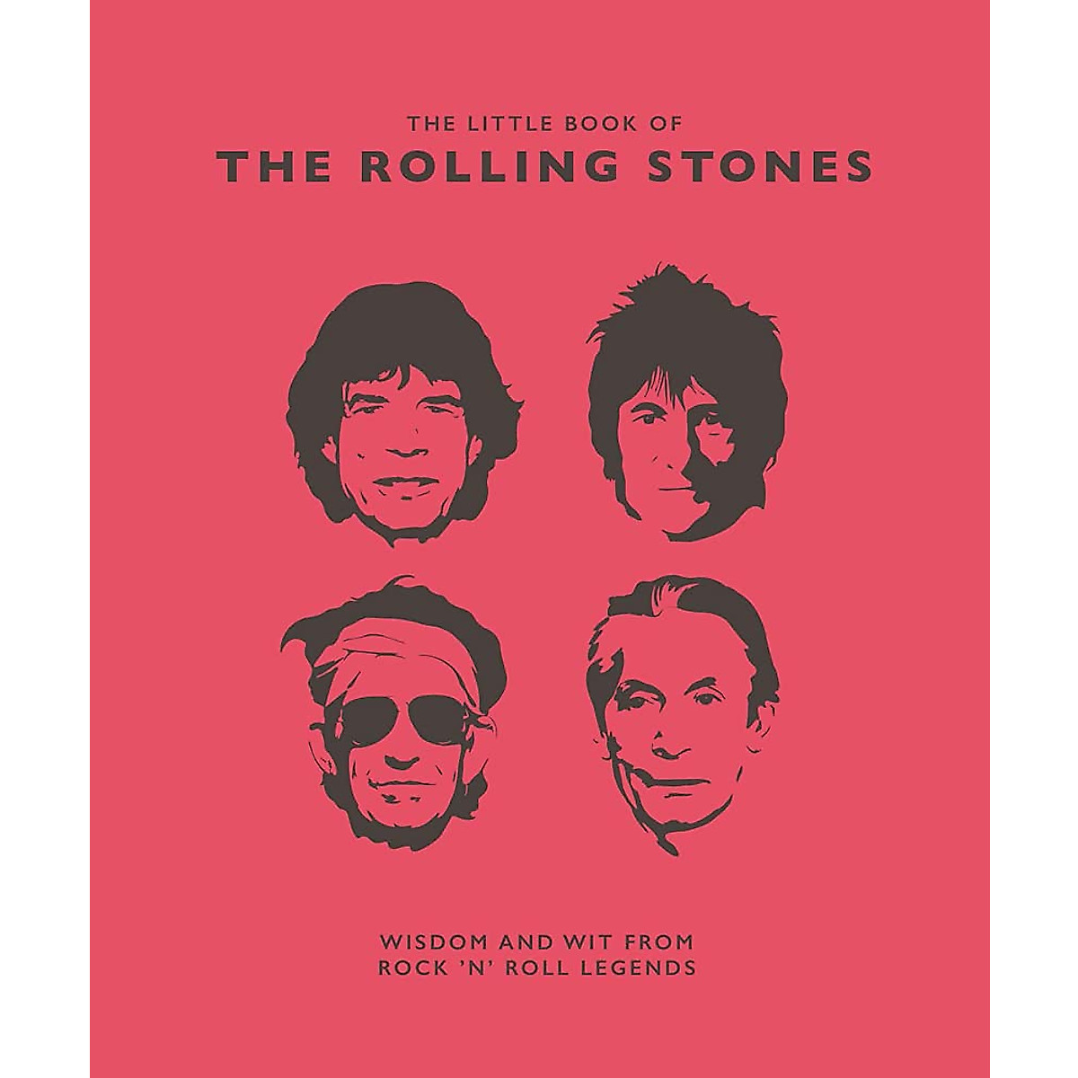 Little Book of the Rolling Stones: Wisdom and Wit from Rock 'n' Roll Legends (The Little Books of Music, 2)