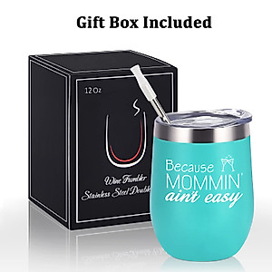 GINGPROUS Mom Wine Tumbler, Because Mommin' ani't easy Funny Mom Gifts from Daughters Sons for Mother's Day Christmas Xmas Gift, 12 Oz Stainless Steel Insulated Wine Tumbler with Lid and Straw, Mint