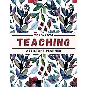 2023-2024 Teaching Assistant Planner: Large Weekly and Monthly Teacher Organizer Calendar | Lesson Plan Grade and Record Books for Teachers