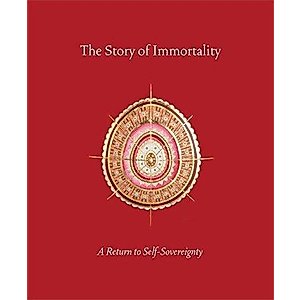 The Story of Immortality: A Return to Self Sovereignty