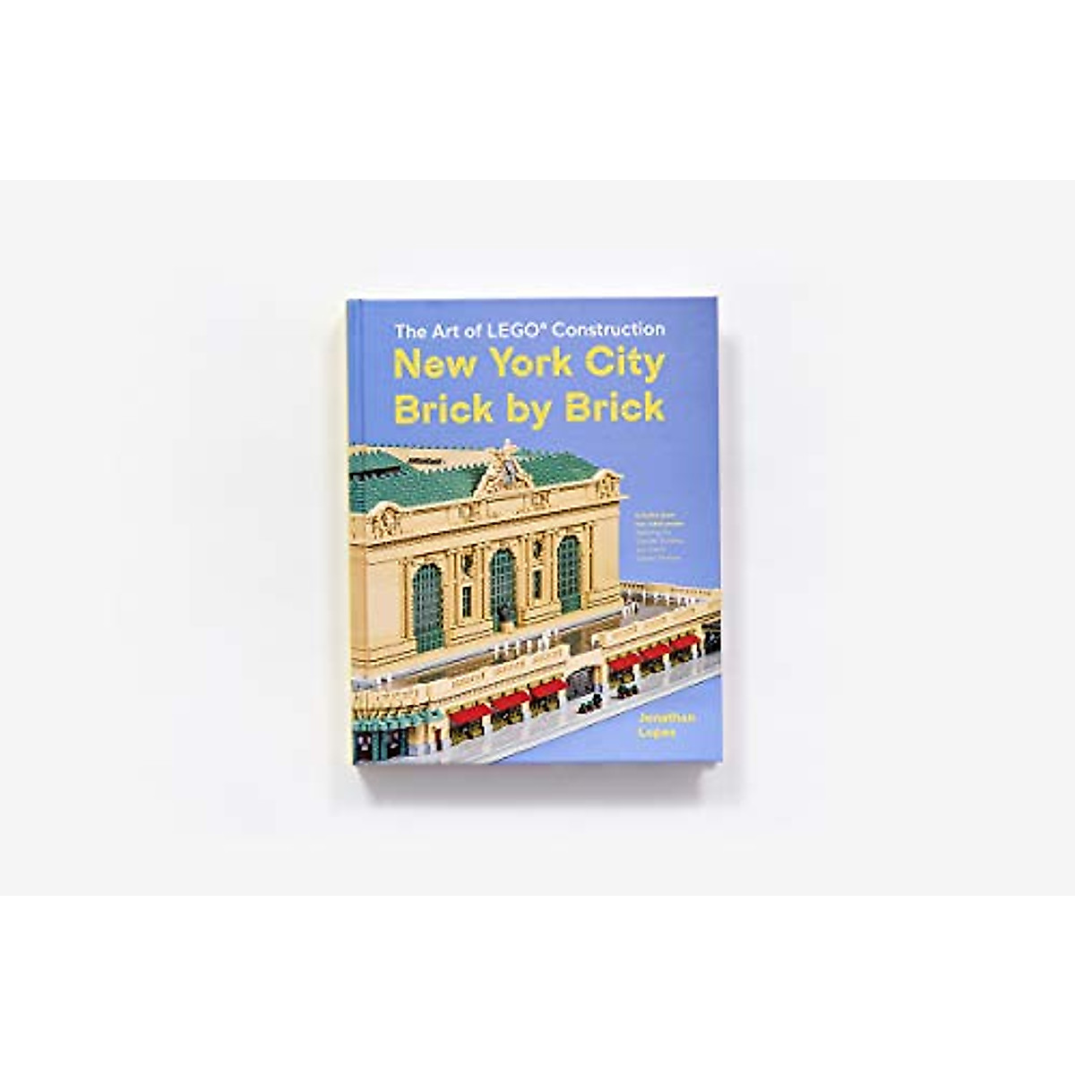 The Art of LEGO Construction: New York City Brick by Brick