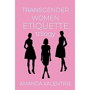 Transgender Women Etiquette Trilogy (Transwoman Etiquette Trilogy)