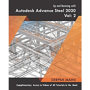 Up and Running with Autodesk Advance Steel 2020: Volume 2