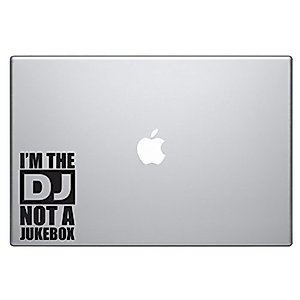 I'm The DJ, Not A Jukebox Vinyl Decal Sticker Compatible with iPad Macbook Pro Decal Air 13" 15" 17" Funny Laptop Self Adhesive Vinyl Sticker