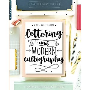 CreateSpace Classics Lettering and Modern Calligraphy: A Beginner's Guide: Learn Hand Lettering and Brush Lettering