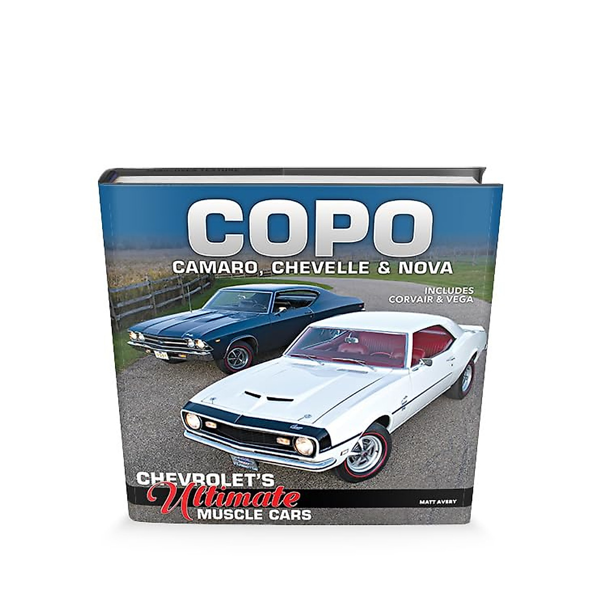COPO Camaro, Chevelle & Nova: Chevrolet's Ultimate Muscle Cars
