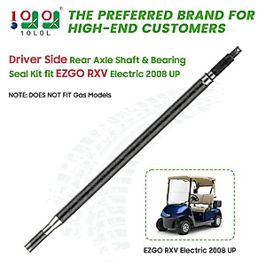 10L0L Golf Cart Driver Side Rear Spline Axle Shaft Fits EZGO RXV Electric 2008 UP, 24.5" Long,Replaces OEM 620337, 614208