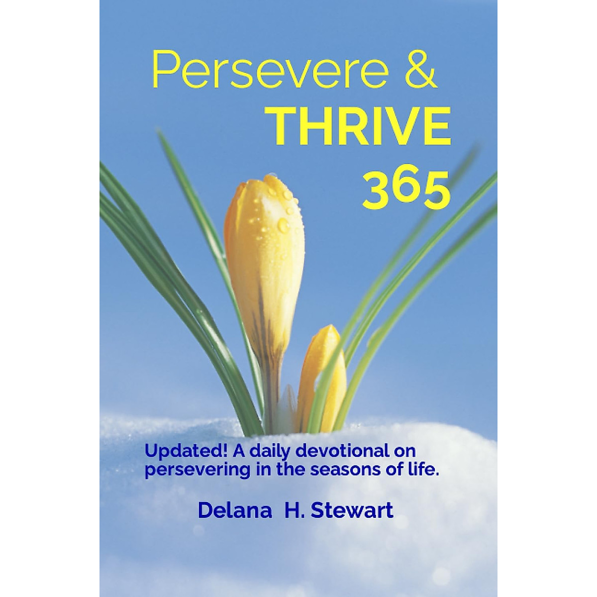 Persevere & THRIVE 365: A daily devotional on persevering through the seasons of life.