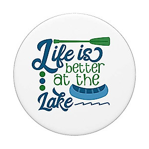 Life Is Better at the Lake PopSockets PopGrip: Swappable Grip for Phones & Tablets