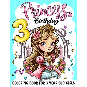 Princess Birthday Coloring Book For 3 Year Old Girls: Cute Books For 3 Year Old Girls, Fairy Tale Favors For Girls, Princess Coloring Book, Princess ... Coloring Book, 3 Year Old Girl Gift Ideas.