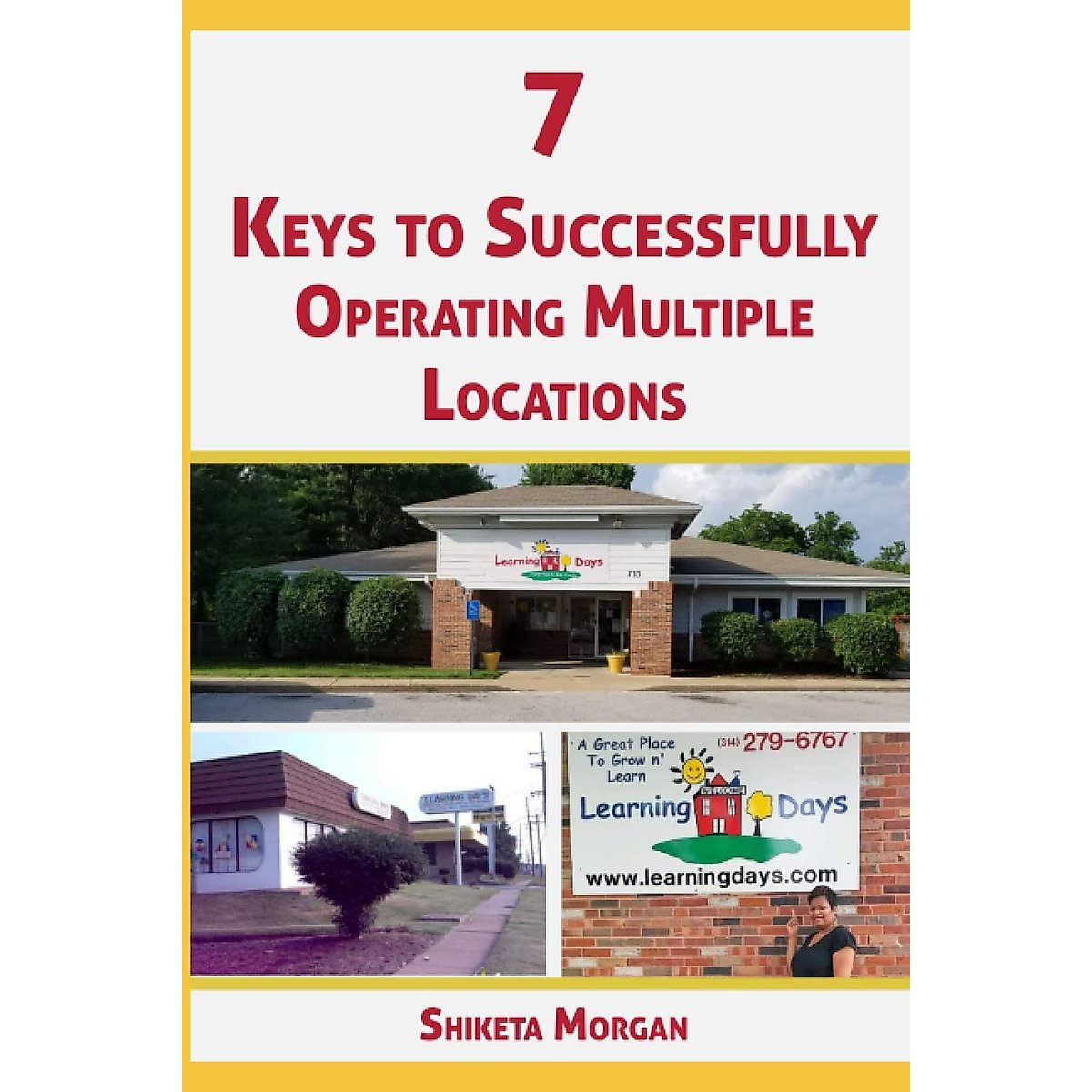 7 Keys to Successfully Operating Multiple Locations: “Proven Center Management Strategies for Child Care Center Owners”