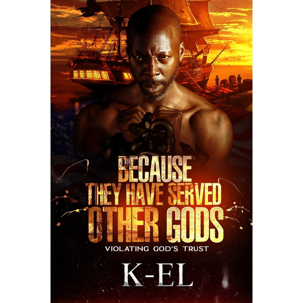 Because They Have Served Other Gods: Violating God’s Trust