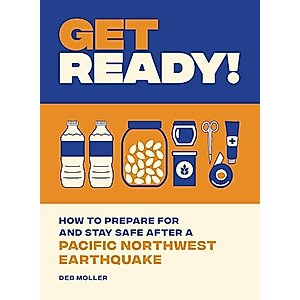 Get Ready!: How to Prepare for and Stay Safe after a Pacific Northwest Earthquake