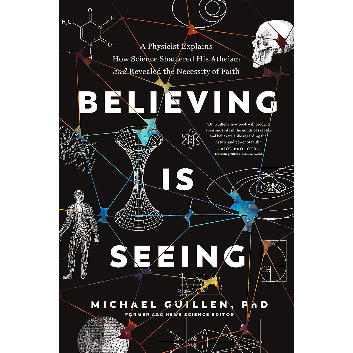 Believing Is Seeing: A Physicist Explains How Science Shattered His Atheism and Revealed the Necessity of Faith