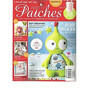 PRETTY PATCHES, FEBRUARY/MARCH, 2016 ISSUE, 21 QUILTING * PATCHWORK * APP