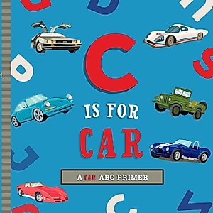 C Is for Car: An ABC Car Primer