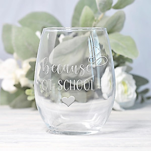 Because OT School Stemless Wine Glass - Occupational Therapy, Ot Gift, Ot School, Gift For Ot, Therapist Gift