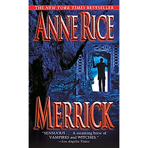 Anne Rice 7 Book Set "Interview with the Vampire", "The Vampire Lestat", "Queen of the Damned", "The Tale of the Body Thief", "Memnoch the Devil", "The Vampire Armand" and "Merrick" (Vampire Chronicles)