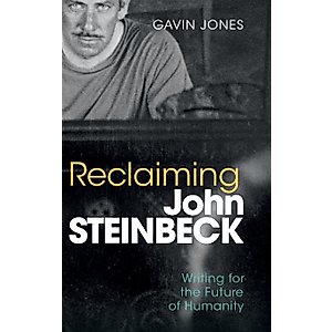 Reclaiming John Steinbeck: Writing for the Future of Humanity