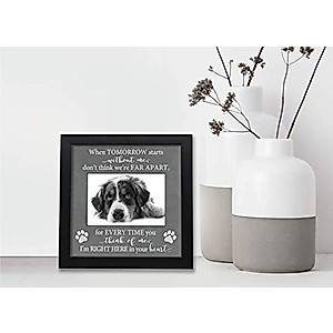 Dog loss picture frame, pet memorial gift with quote - when tomorrow starts without me don't think we're far apart 050 BL-9
