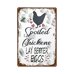 Tin Sign Chicken Coop Sign Farmhouse Farm Spoiled Chickens Lay Better Eggs Free Run Funny Home Decor Sign For Farm Garden Store Market Restaurant 8x12 Inches/20x30cm