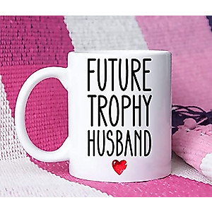Future Trophy Husband Coffee Mug 2022, Funny Groom To Be Coffee Mug, Funny Gift To Future Husband, Best Future Husband Coffee Mug, Unique Coffee Mug