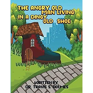 The Angry Old Man Living In A Dingy Old Shoe