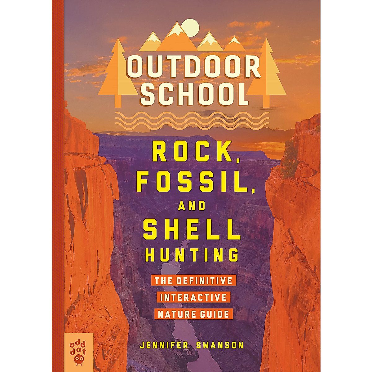 Outdoor School: Rock, Fossil, and Shell Hunting: The Definitive Interactive Nature Guide