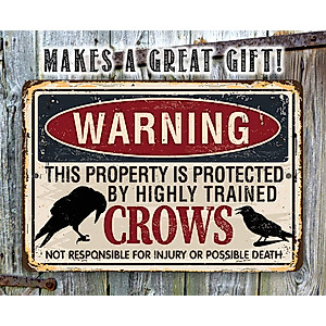 Metal Sign - Warning Property Crows - Durable Metal Sign - Use Indoor/Outdoor - Funny Field, Open Land with Crops or Pasture Sign and Decor Under $20 (8" x 12")