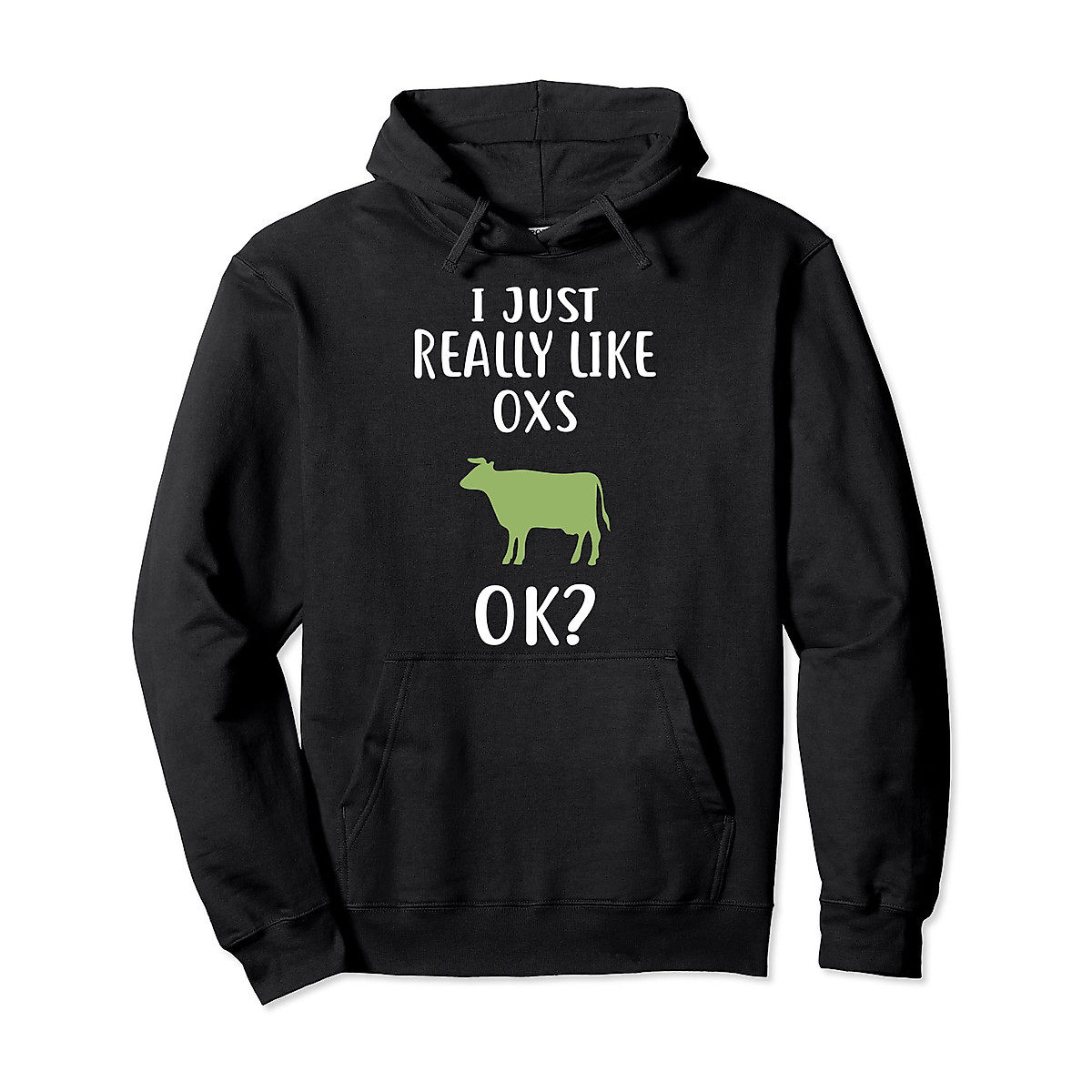 I Just Really Like OXS T-Shirt Funny OX Pullover Hoodie