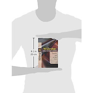 The Wiersbe Bible Study Series: Psalms: Glorifying God for Who He Is