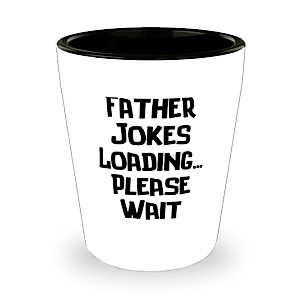 Perfect Father, Father Jokes Loading. Please Wait, Father's Day Shot Glass For Father