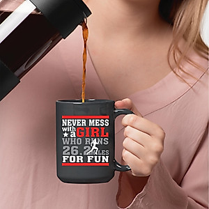 Never mess with a girl Run humor quote a long Distance Marathon Runner for Running lovers girls 11oz 15oz Black Coffee Mug