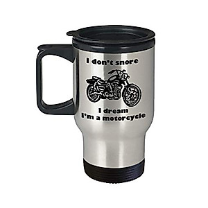 I Don't Snore I Dream I'm a Motorcycle novelty stainless steel 14 oz coffee travel mug, Motorbike enthusiast cup Biker Dad Grandpa Riding club Uncle