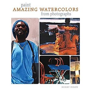 Paint Amazing Watercolors from Photographs
