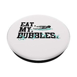 Eat My Bubbles swim team swimmer gift for men women kids PopSockets Grip and Stand for Phones and Tablets