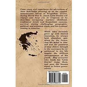 Little Stories from Greece: Tales of a young boy growing up on the island of Karpathos, Greece during WWII and his transition to America.