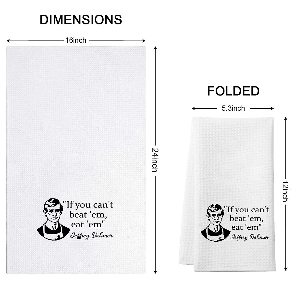 WCGXKO If You Can’t Beat’ Em Eat’ Em Kitchen Towel Series Killer Gift Horror Gift Housewarming Gift (Jeffrey Dahmer Towel)