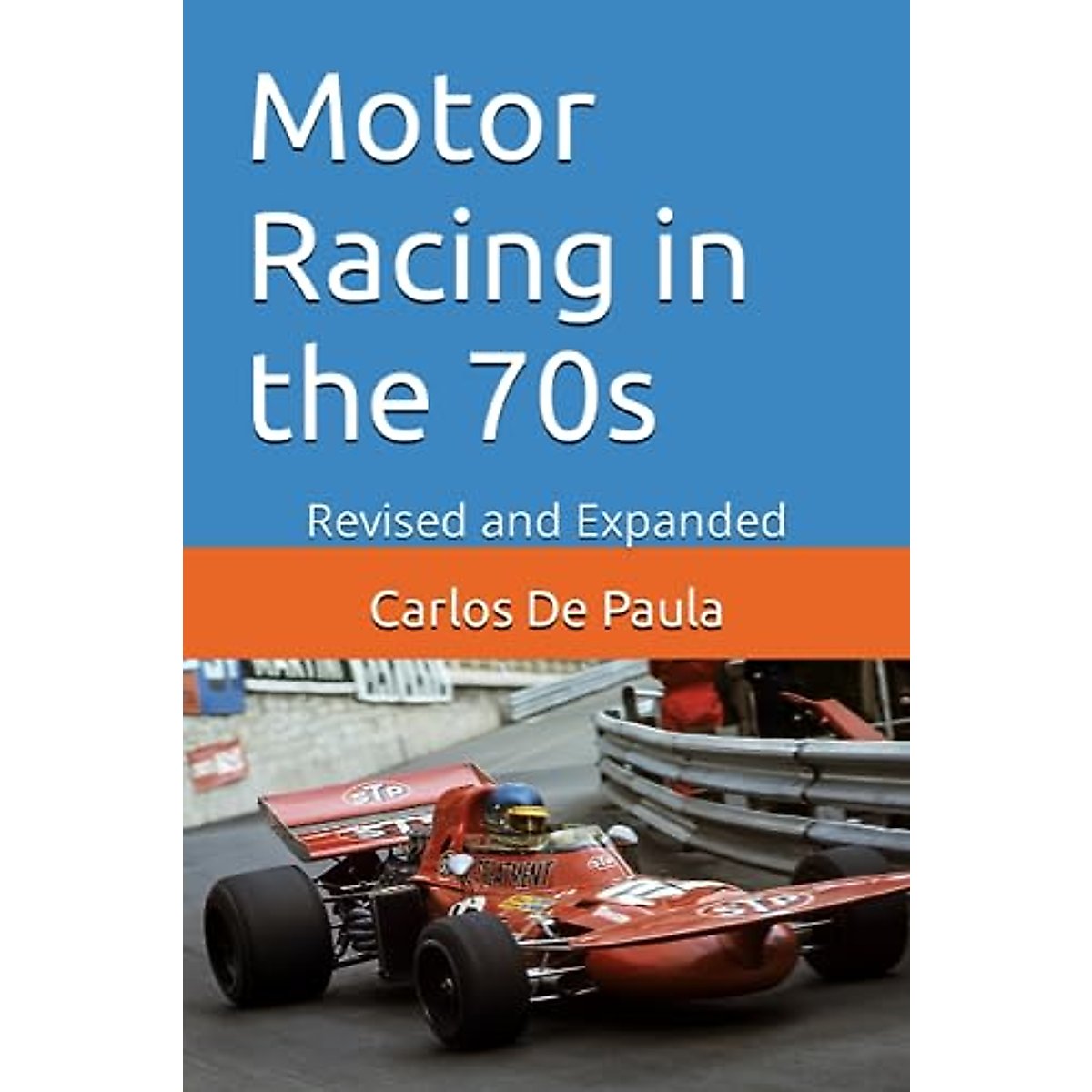 Motor Racing in the 70s: Revised and Expanded