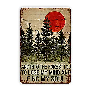 Into The Forest I Go to Lose My Mind and Find My Soul Metal Tin Signs Reproduction, Vintage Wall Decor Retro Art Tin Sign Funny Decorations for Home Bar Pub Cafe Farm Room Metal Plaque Poster 12x16In