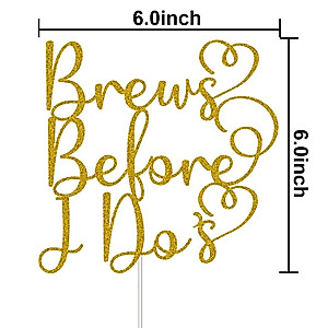 Brews Before I Do's Cake Toppers for Bachelorette Engagement Bridal Shower Wedding Party Decorations Gold Glitter