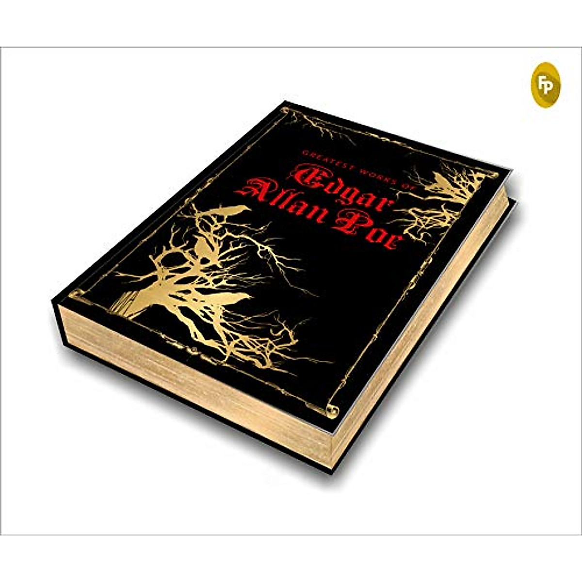 Greatest Works of Edgar Allan Poe (Deluxe Hardbound Edition)