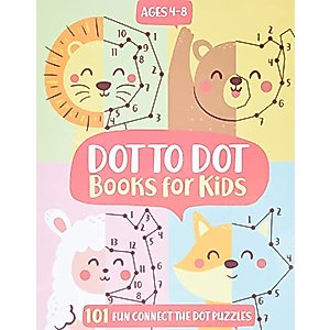 Dot To Dot Books For Kids Ages 4-8: 101 Fun Connect The Dots Books for Kids Age 3, 4, 5, 6, 7, 8 | Easy Kids Dot To Dot Books Ages 4-6 3-8 3-5 6-8 (Boys & Girls Connect The Dots Activity Books)