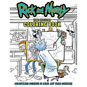 Rick and Morty: The Official Coloring Book: Sometimes Science is More Art Than Science