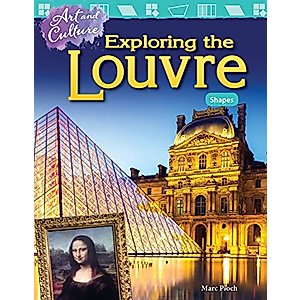 Teacher Created Materials 27020 "Art and Culture: Exploring the Louvre: Shapes" Teaching Material (Art and Culture: Mathematics in the Real World)