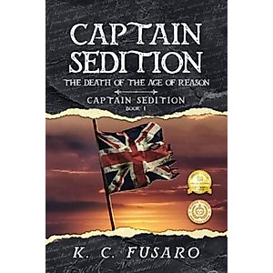 Captain Sedition: The Death of the Age of Reason (Captain Sedition Revolutionary War Historical Fiction)