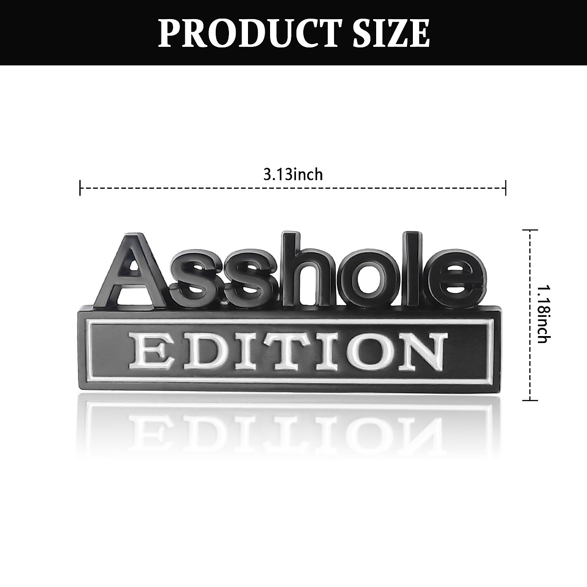 Asshole Edition Custom Car Emblem,3D Heavy Metal Car Badges Car Decals with Strong Car Emblem Adhesive,One of The Best Automotive Exterior Accessories Decoration (Black/White)