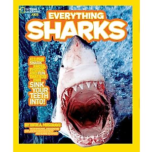 National Geographic Kids Everything Sharks: All the shark facts, photos, and fun that you can sink your teeth into