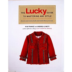 The Lucky Guide to Mastering Any Style: How to Wear Iconic Looks and Make Them Your Own